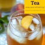 Peach Tea - Sweetened or Unsweetened - Binky's Culinary Carnival